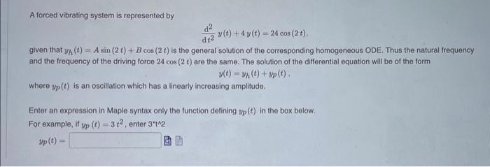 Solved A Forced Vibrating System Is Represented By
