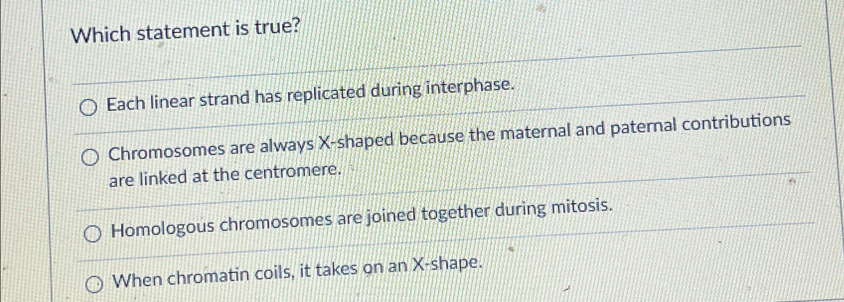 Solved Which statement is true?Each linear strand has | Chegg.com