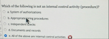 Solved Which of the following is not an internal control | Chegg.com