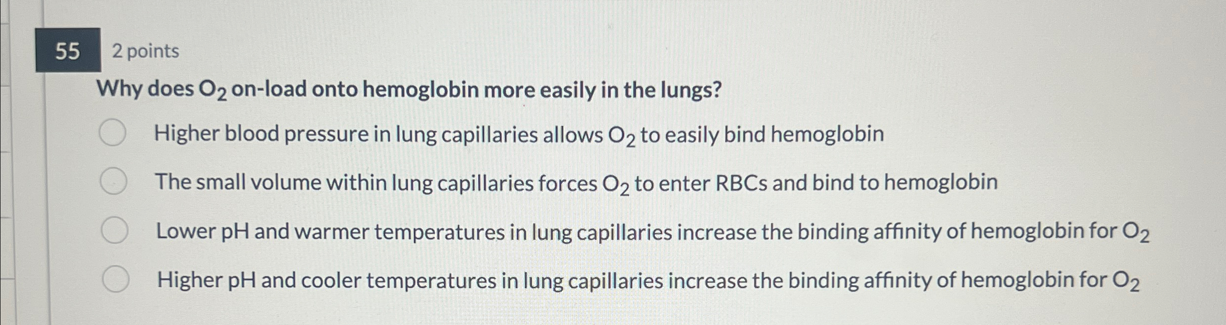 Solved 552 ﻿pointsWhy does O2 ﻿on-load onto hemoglobin more | Chegg.com