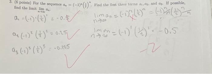 Solved 3. (6 points) For the sequence an=(−1)n(21)n. Find | Chegg.com
