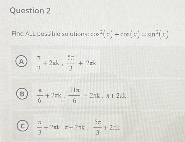 Solved Question 2 Find ALL possible solutions: cos²(x) + | Chegg.com