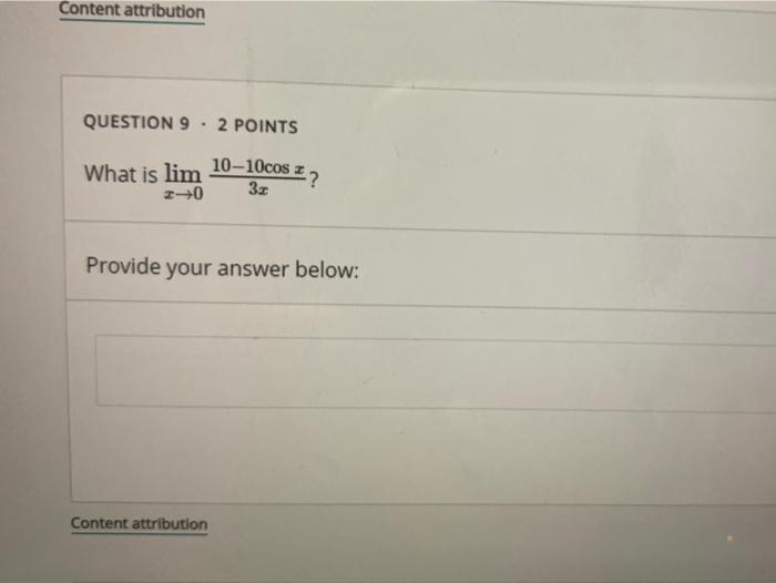 Solved Content attribution QUESTION 9 2 POINTS What is lim | Chegg.com Solved Content attribution QUESTION 9 2 POINTS What is lim | Chegg.com