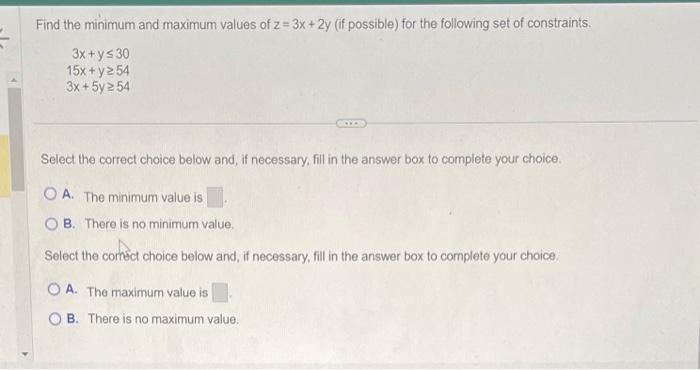 Solved Find the minimum and maximum values of z=3x+2y (if | Chegg.com