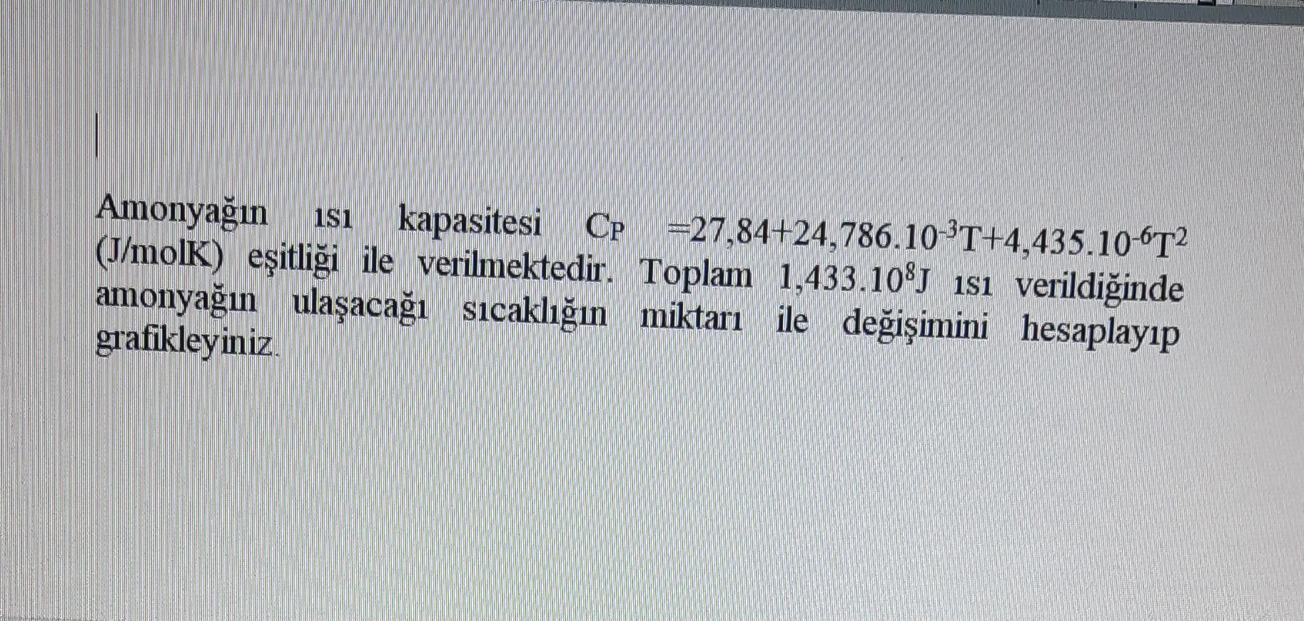 Amonyağın 1S1 kapasitesi CPP=27,84+24,786⋅10−3 | Chegg.com