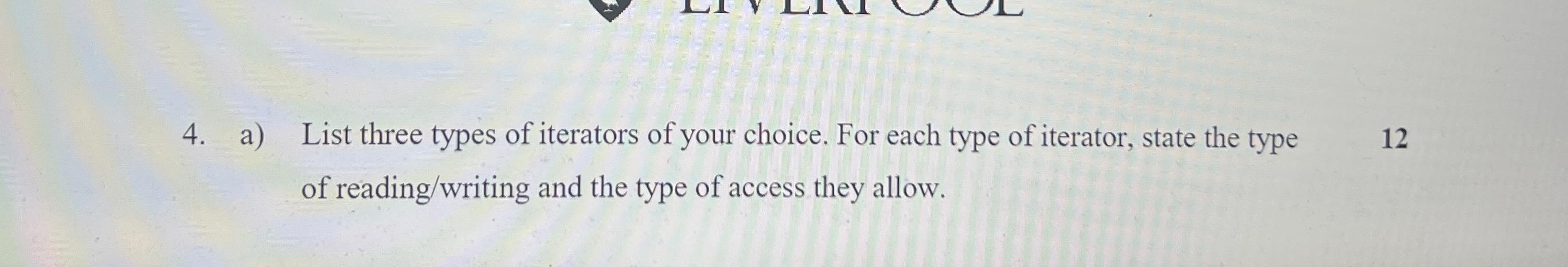 Solved a) ﻿List three types of iterators of your choice. For | Chegg.com