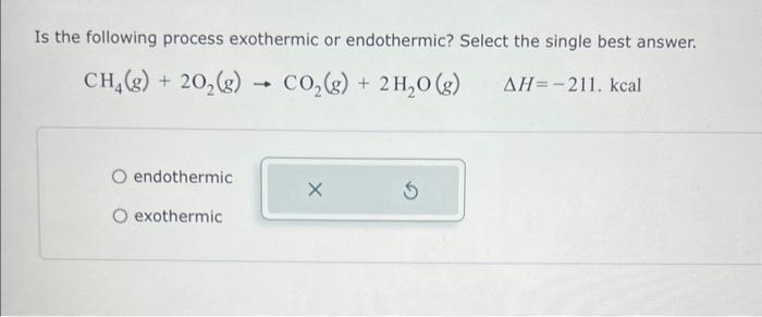 Solved Is the following process exothermic or endothermic? | Chegg.com