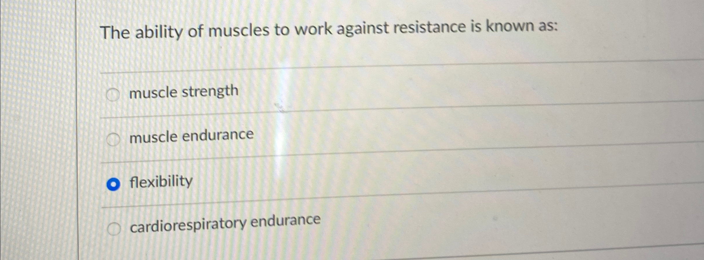 Solved The ability of muscles to work against resistance is | Chegg.com