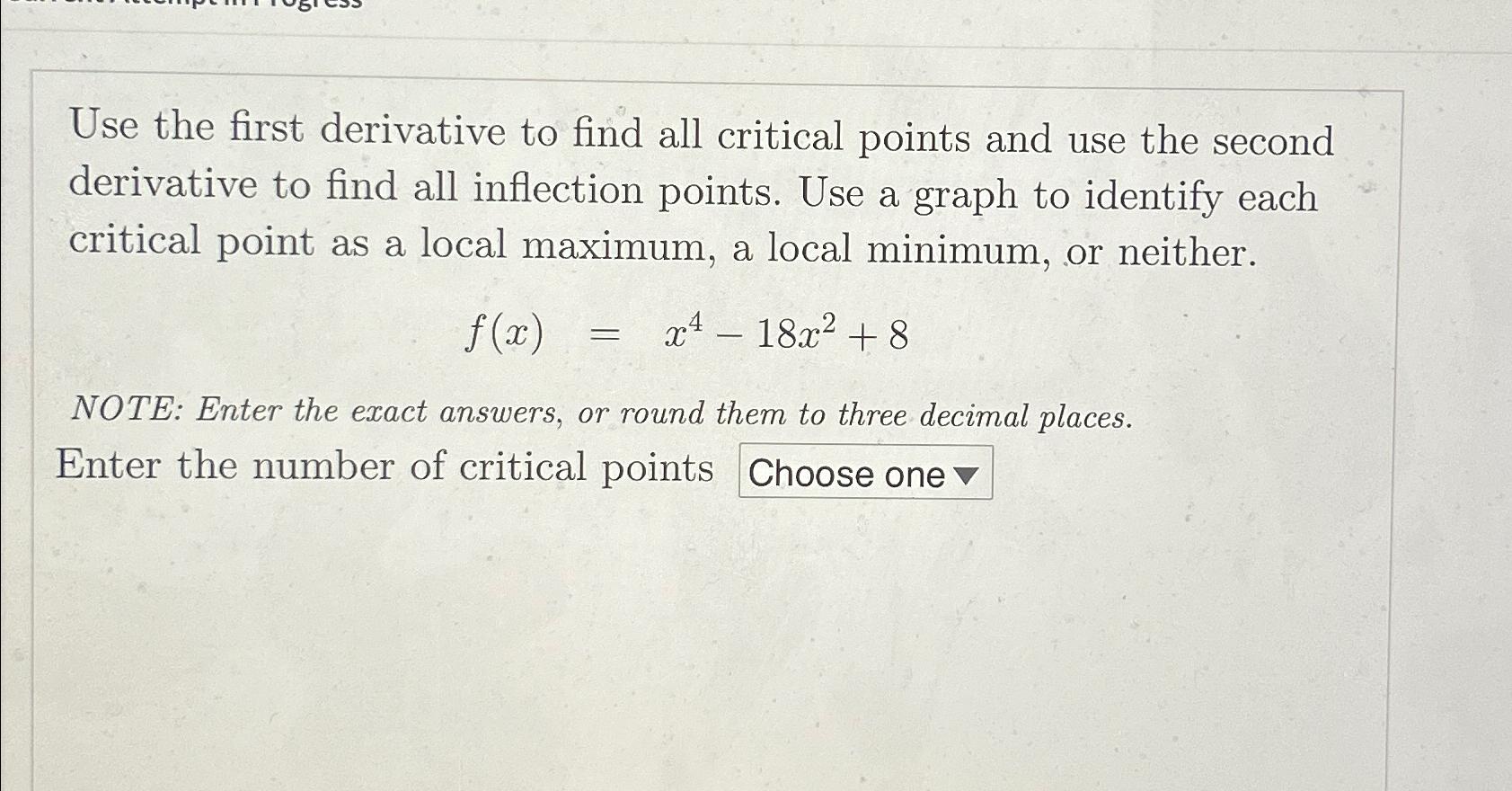 Solved Use the first derivative to find all critical points | Chegg.com