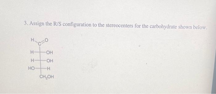 Solved 3. Assign the R/S configuration to the stereocenters | Chegg.com