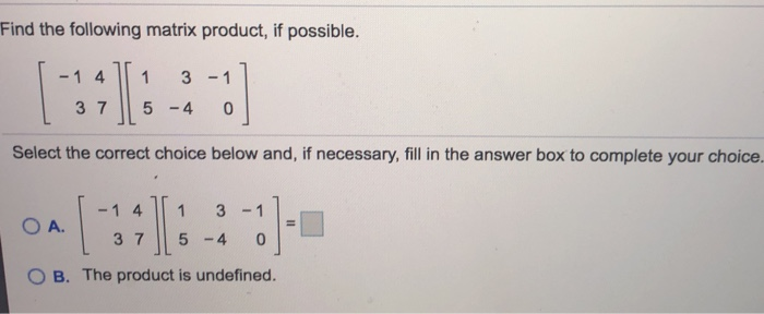 Solved Find the following matrix product, if it exists. | Chegg.com