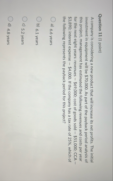 Solved Question 11 (1 ﻿point)A company is considering a new | Chegg.com