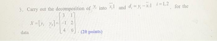 3. Carry out the decomposition of yi into xi1 and | Chegg.com