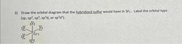 Solved 3) Draw the orbital diagram that the hybridized | Chegg.com
