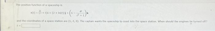 Solved The position function of a spaceship isr(t) = (3 + | Chegg.com