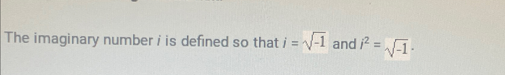 Solved The imaginary number i ﻿is defined so that i=-12 ﻿and | Chegg.com