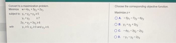 Solved Convert to a maximization problem. Minimize | Chegg.com