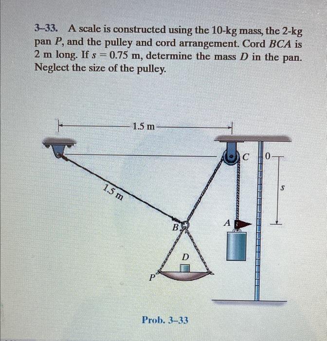 Solved 3-33. A scale is constructed using the 10-kg mass, | Chegg.com