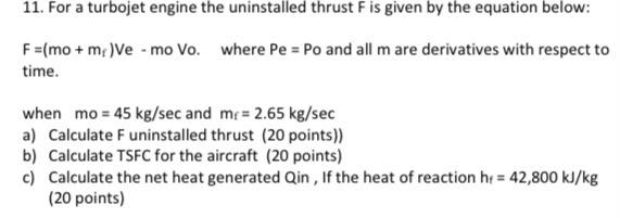 Solved 11. For a turbojet engine the uninstalled thrust F is | Chegg.com
