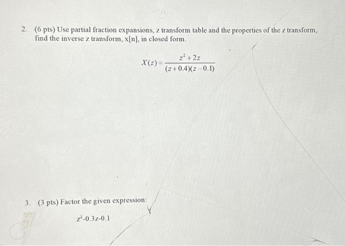 Solved 2. (6 pts) Use partial fraction expansions, z | Chegg.com Solved 2. (6 pts) Use partial fraction expansions, z | Chegg.com
