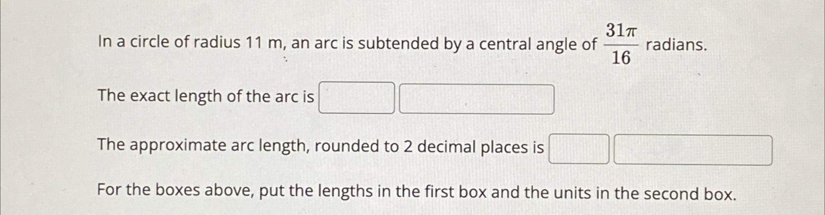 Solved In a circle of radius 11m, ﻿an arc is subtended by a | Chegg.com
