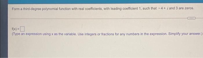 Solved Form a third-degree polynomial function with real | Chegg.com