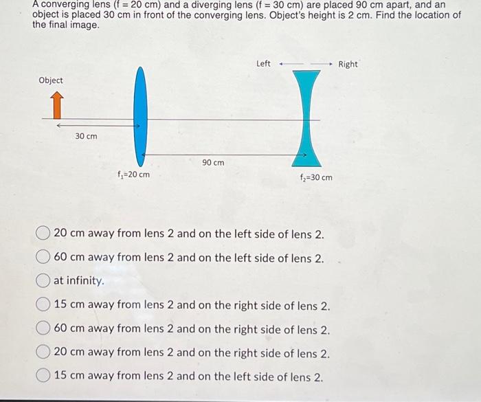 Solved A converging lens (f=20 cm) and a diverging lens | Chegg.com