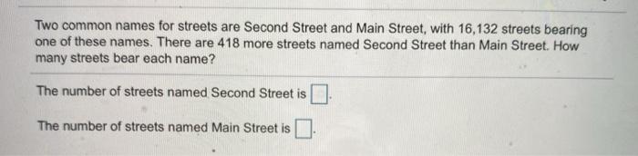 Solved Two common names for streets are Second Street and | Chegg.com