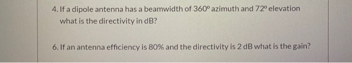 Solved 4. If a dipole antenna has a beamwidth of 360° | Chegg.com