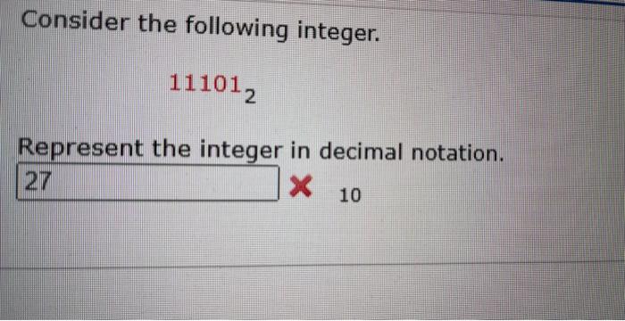 Solved Consider the following integer. 111012 Represent the | Chegg.com