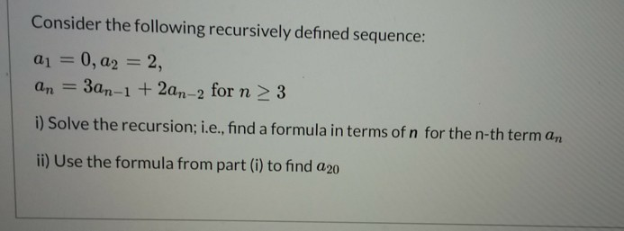 Solved Consider the following recursively defined sequence: | Chegg.com