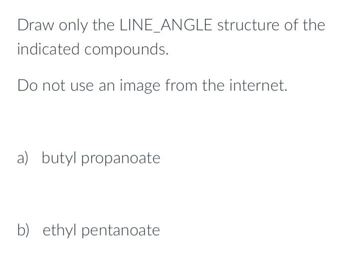 Solved Draw only the LINE_ANGLE structure of the indicated | Chegg.com