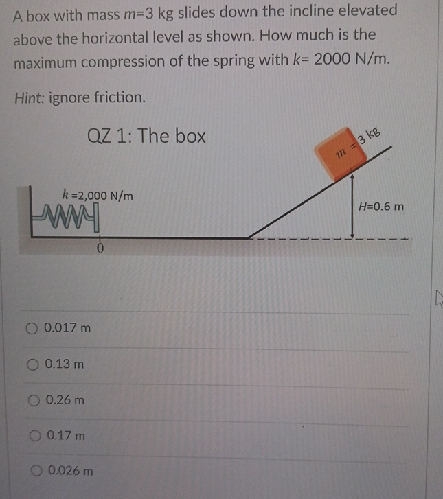 Solved A box with mass m=3kg ﻿slides down the incline | Chegg.com