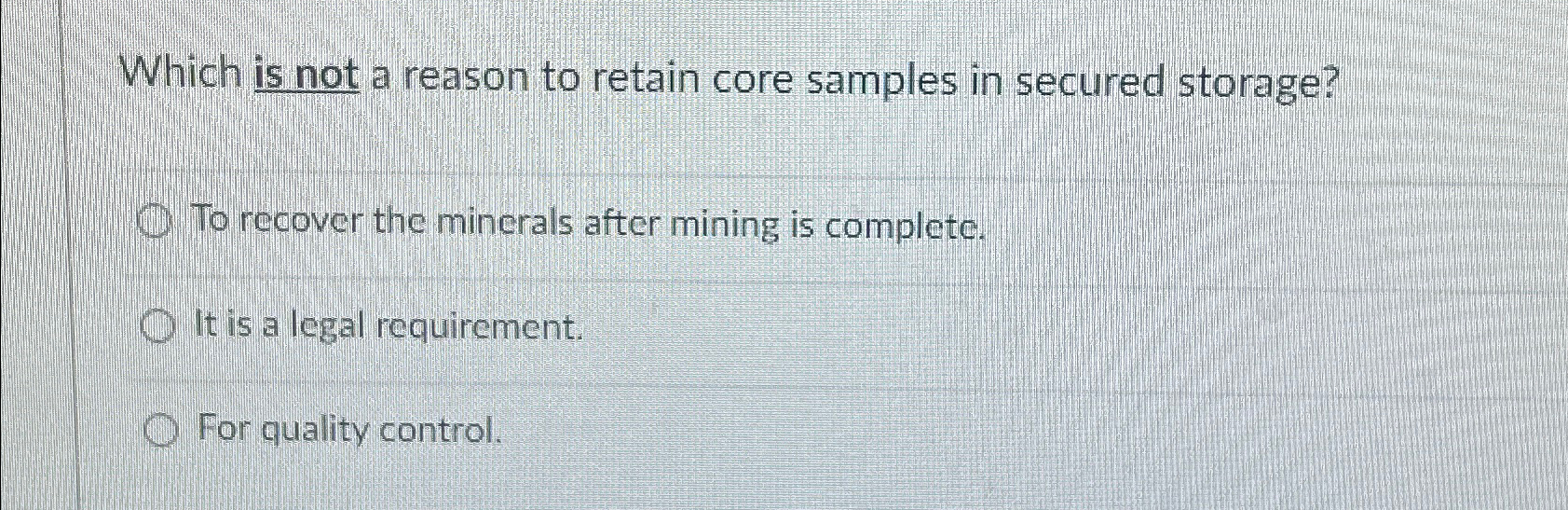 Solved Which is not a reason to retain core samples in | Chegg.com