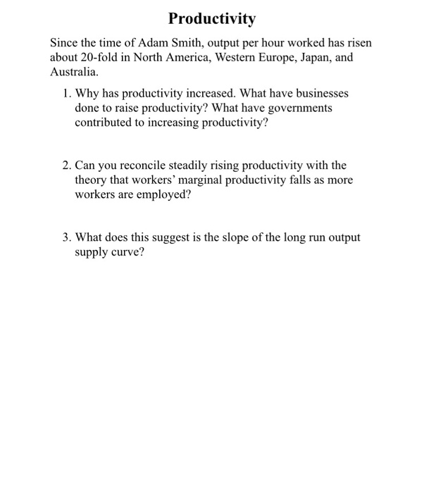 Solved Productivity Since the time of Adam Smith, output per | Chegg.com