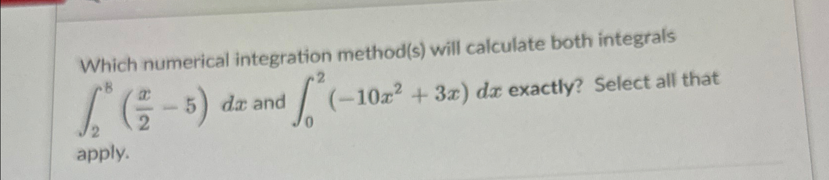 Solved Which numerical integration method(s) ﻿will calculate | Chegg.com