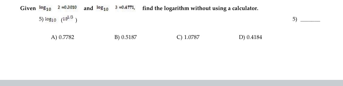 Solved Given log102~~0.3010 ﻿and log10,3=0.4771, ﻿find the | Chegg.com