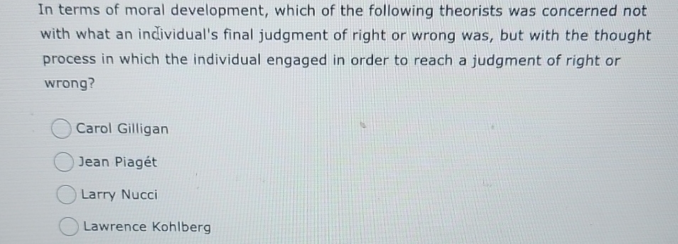 Solved In terms of moral development, which of the following | Chegg.com