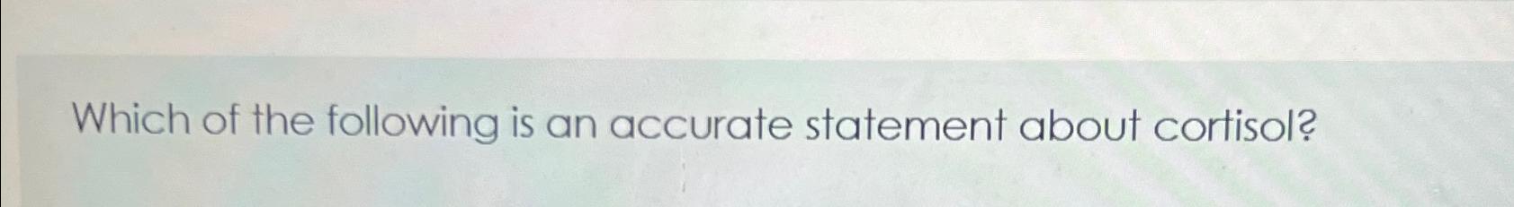 Solved Which of the following is an accurate statement about | Chegg.com