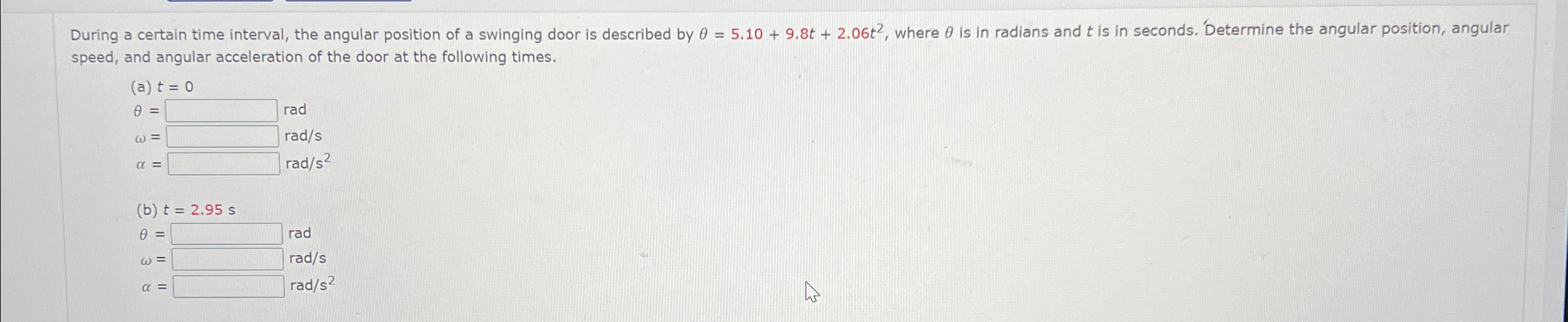 Solved During a certain time interval, the angular position | Chegg.com