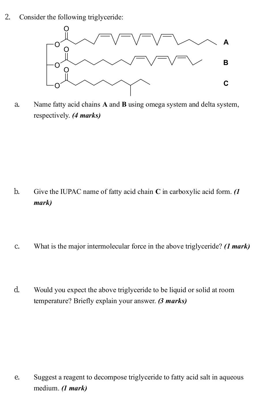 Solved 2. Consider the following triglyceride: a. Name fatty | Chegg.com