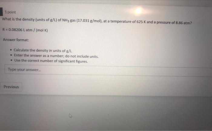 Solved 1 point What is the density (units of g/L ) of NH3 | Chegg.com