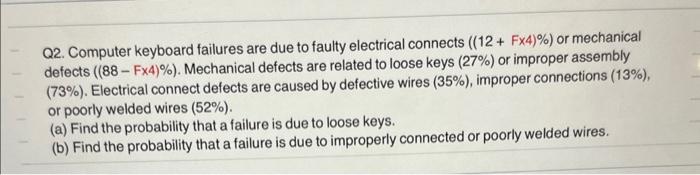 Solved Q2. Computer keyboard failures are due to faulty | Chegg.com
