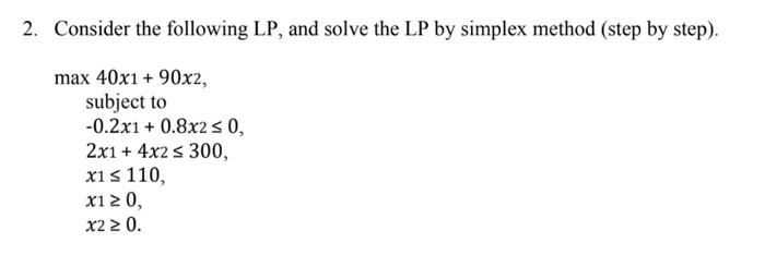 Solved 2. Consider the following LP, and solve the LP by | Chegg.com