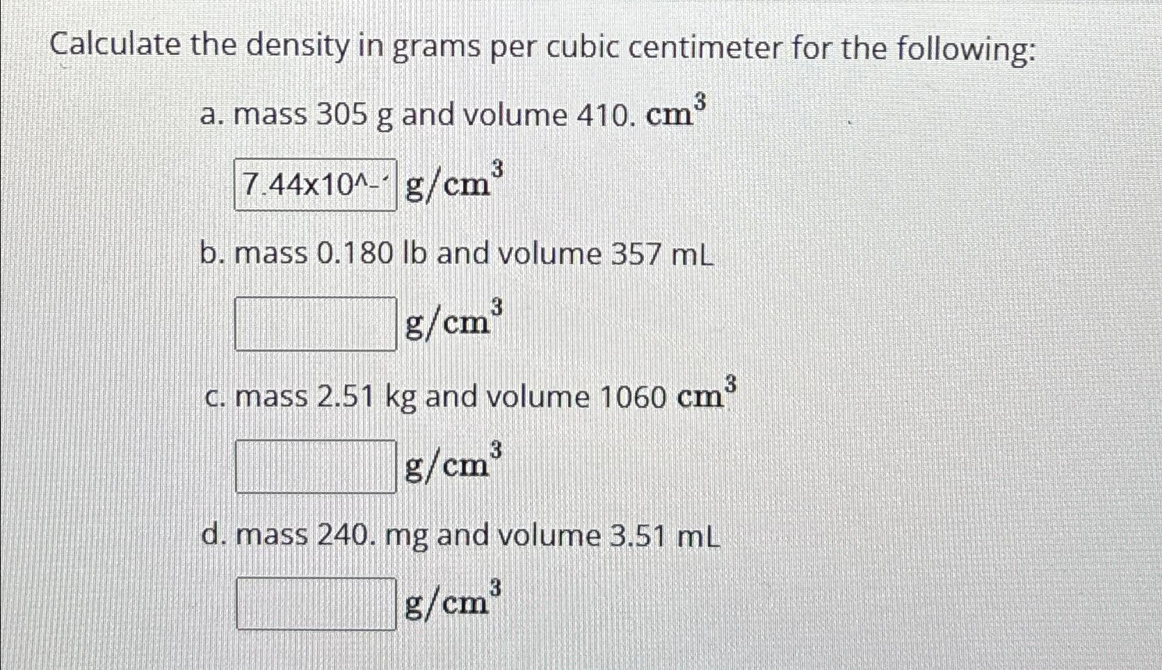 Solved Calculate The Density In Grams Per Cubic Centimeter Chegg