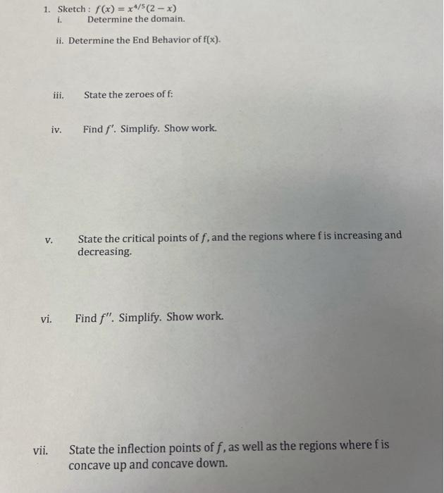 Solved 1. Sketch: f(x) = x*/$(2 - x) 1. Determine the | Chegg.com