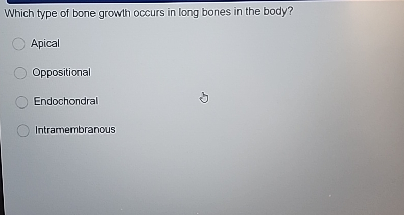 Solved Which type of bone growth occurs in long bones in the | Chegg.com