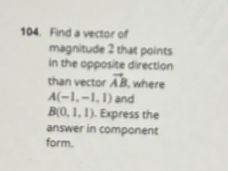 Solved Find a vector of magnitude 2 ﻿that points in the | Chegg.com