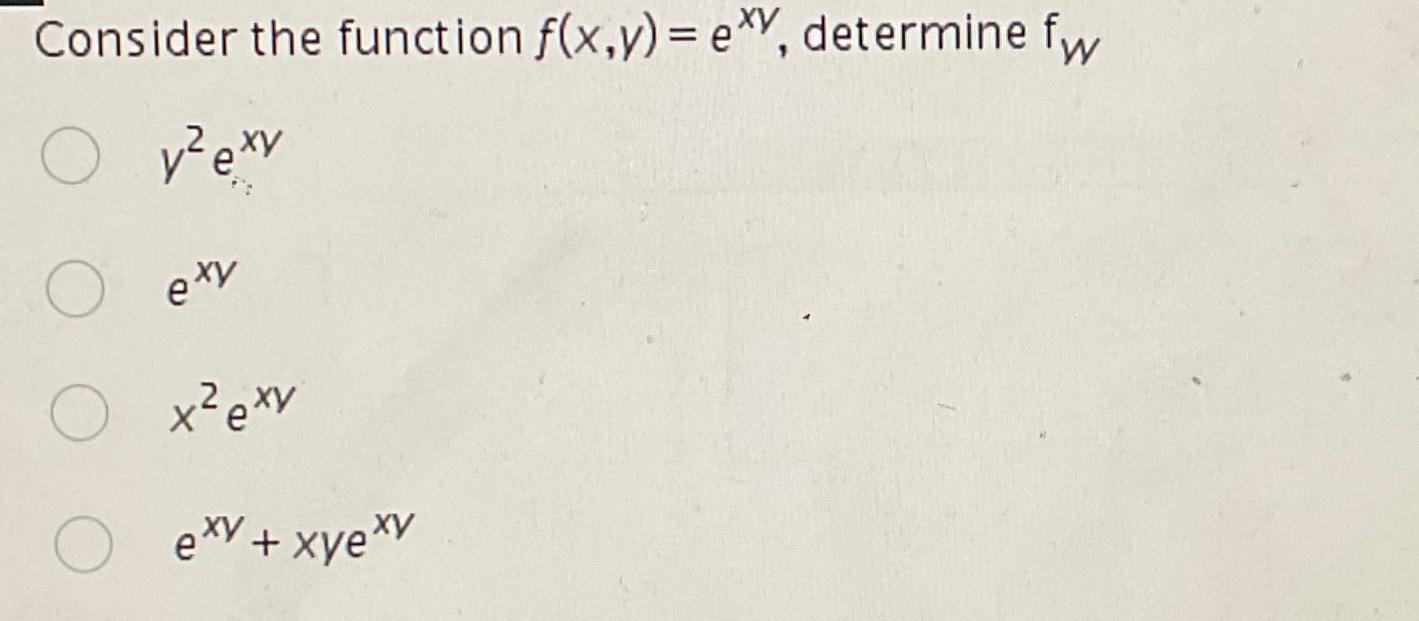 Solved Consider the function f(x,y)=exy, ﻿determine | Chegg.com