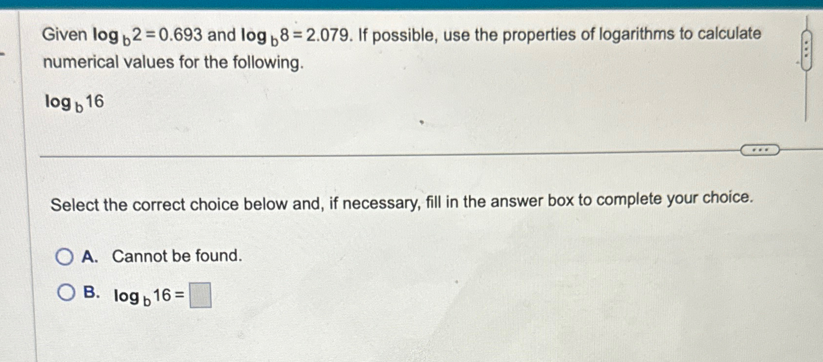 Solved Given logb2=0.693 and logb8=2.079. If possible, use | Chegg.com Solved Given logb2=0.693 and logb8=2.079. If possible, use | Chegg.com